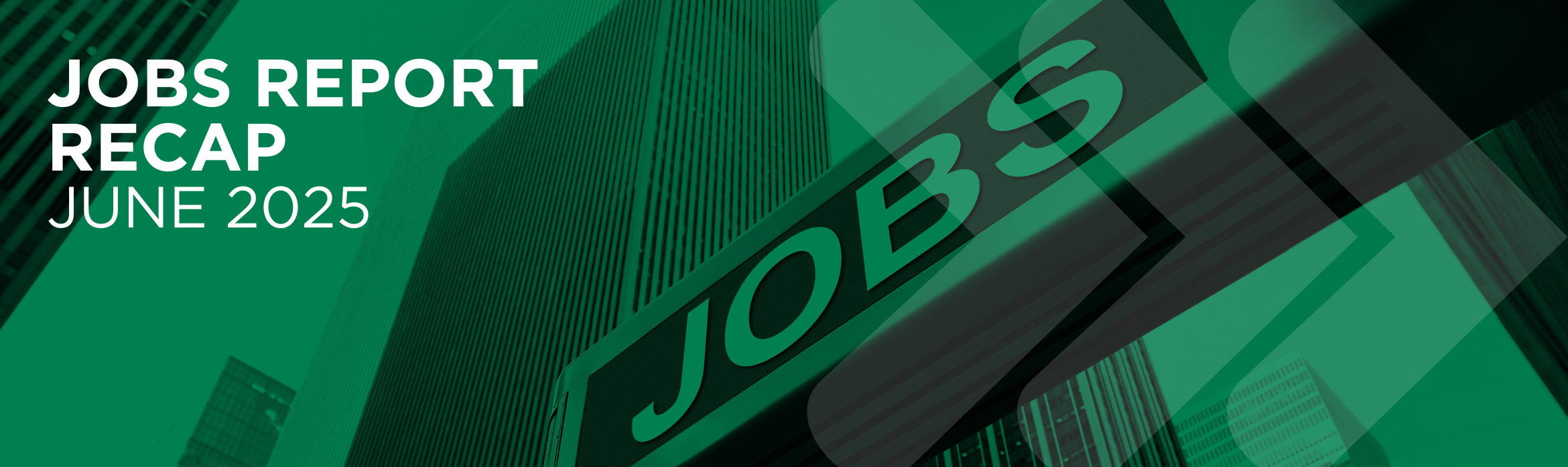 June 2025 Jobs Report Recap